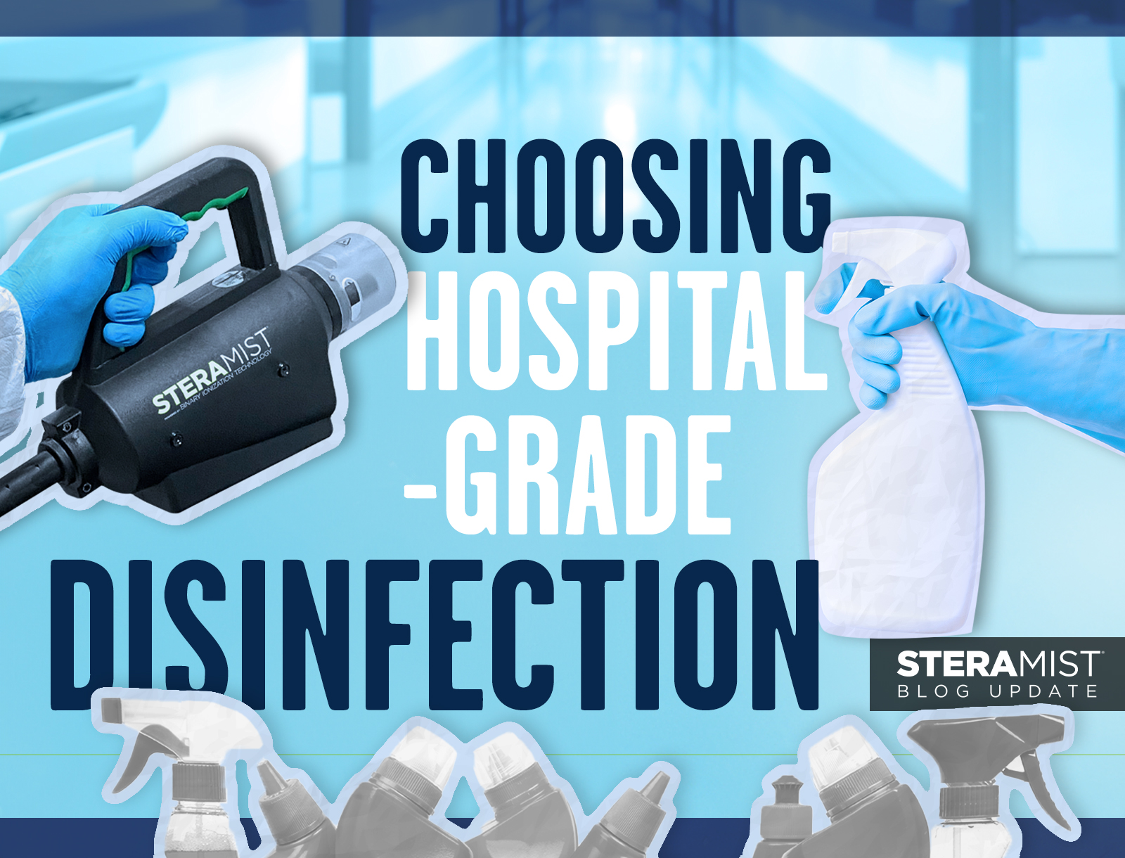 Choosing Hospital-Grade Disinfection - SteraMist
